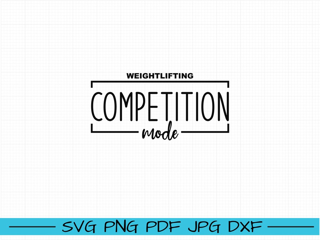 Weightlifting SVG Competition Mode Svg Png Sublimation - Etsy