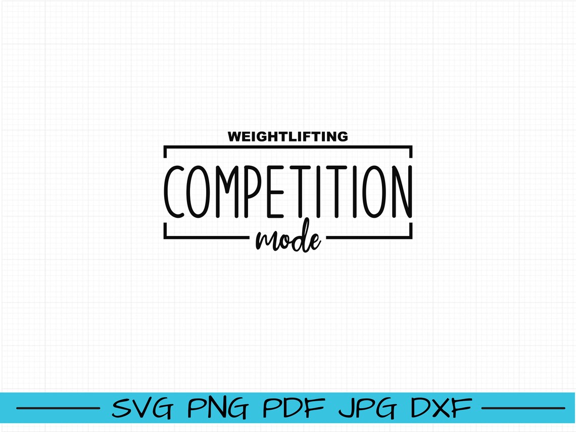 Weightlifting SVG Competition Mode Svg Png Sublimation - Etsy