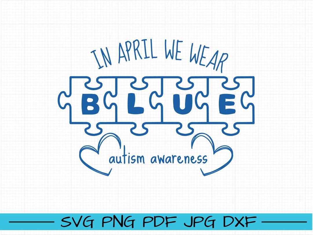 In April, We Wear Blue, Autism Awareness SVG, in April SVG, We Wear ...