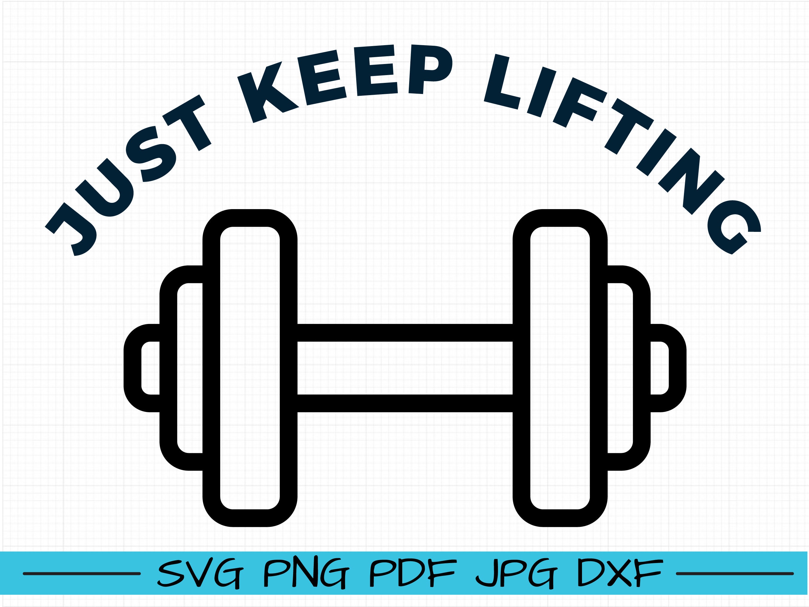 Weightlifting SVG, Just Keep Lifting Svg, Png, Sublimation - Etsy