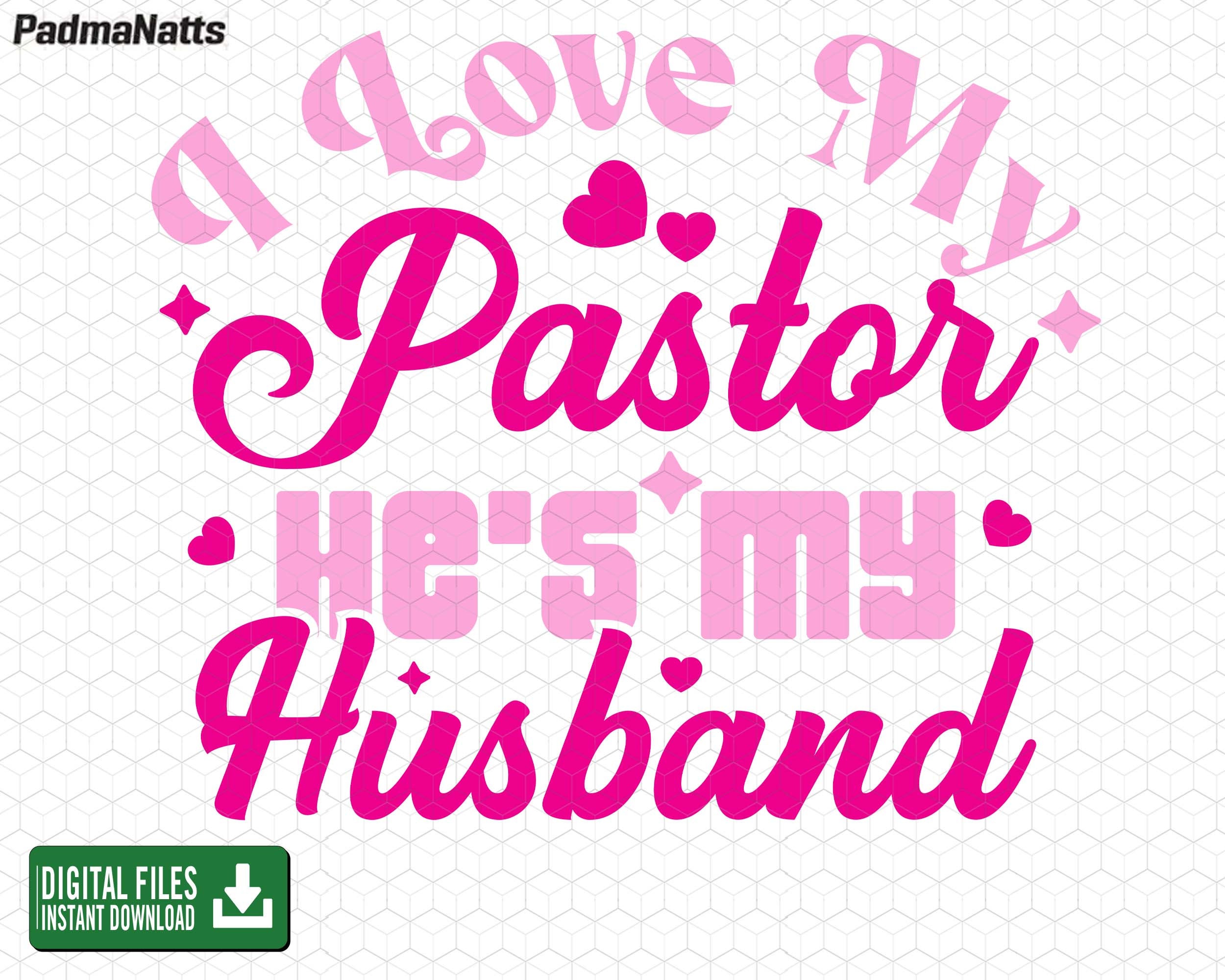 I Love My Pastor He's My Husband Svg Png, Pastors Wife Svg, Be Proud of ...