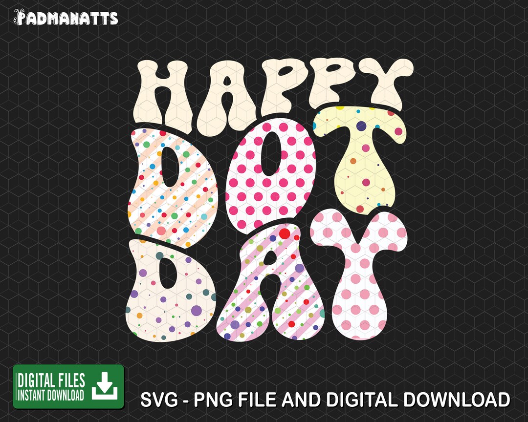 Happy Dot Day Svg Png Dot Day Svg Png Make Your Mark - Etsy UK