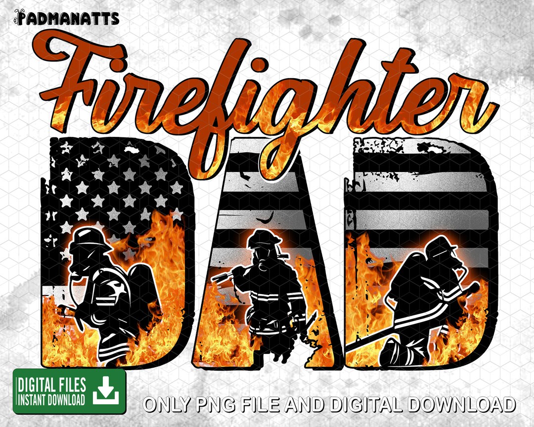 Firefighter Dad Png, Firefighter, Father's Day Design, Firefighter Dad ...