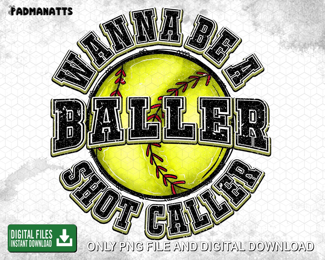 Wanna Be A Shot Caller Baller Png, Softball Mom, Softball Lover, Trendy ...