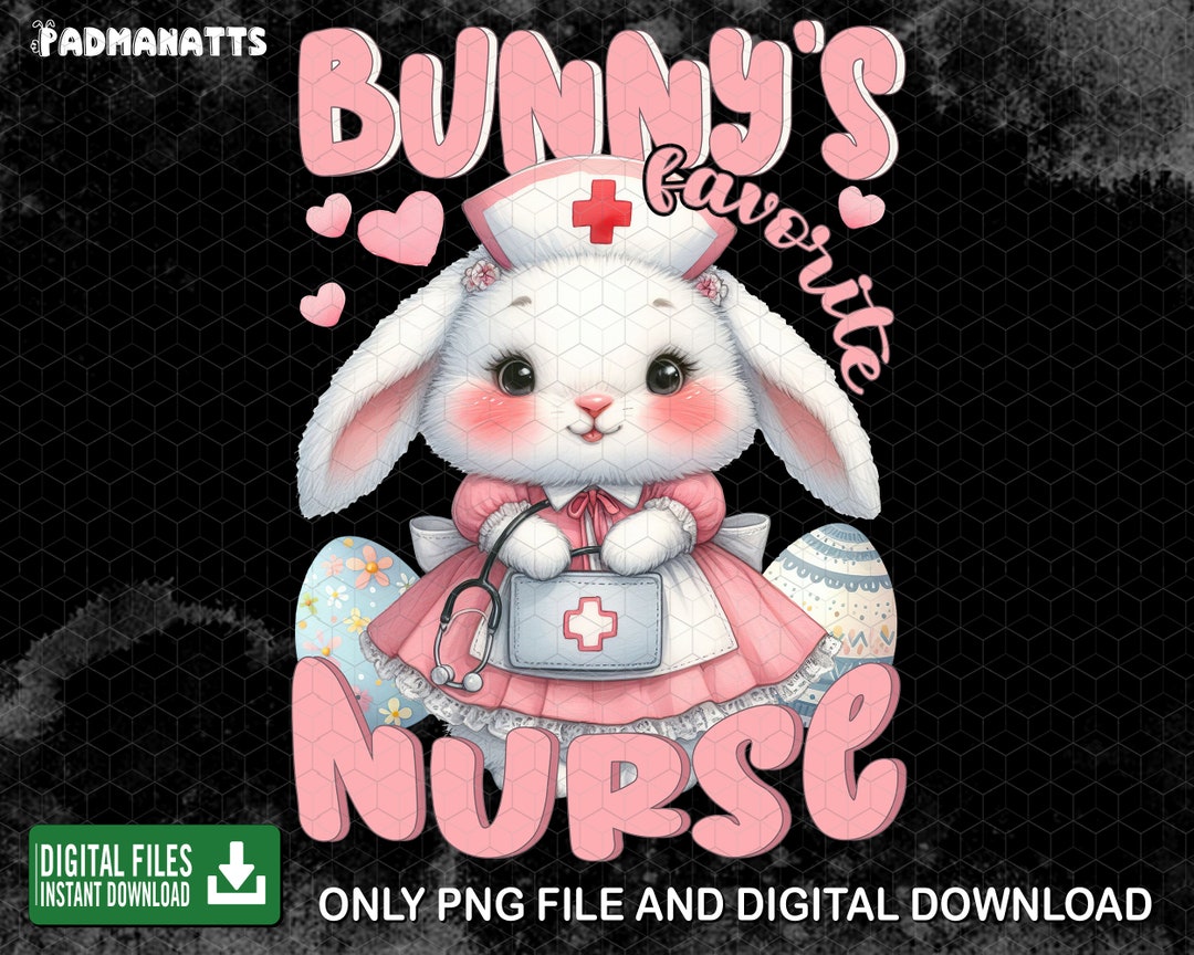 Bunny's Favorite Nurse Png, Easter Nurse Png, Easter Day Png, Easter ...