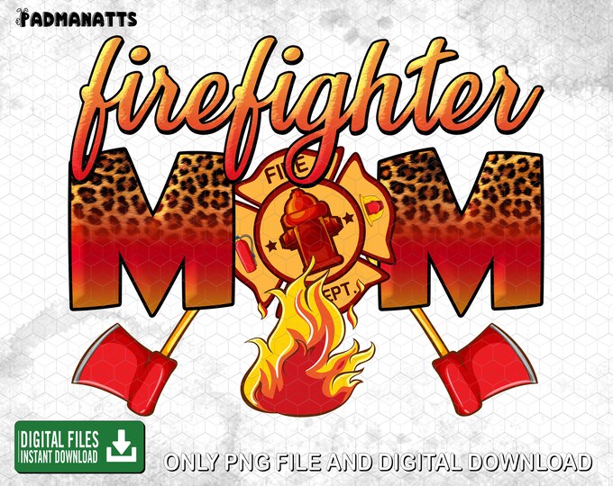 Firefighter Mom Sublimation Png, Mother's Day, Firefighter Life ...