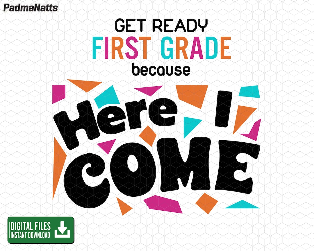 Get Ready First Grade Because Here I Come Svg Png First Day - Etsy