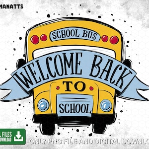 School Bus Welcome Back to School Png, First Day of School, Back to ...