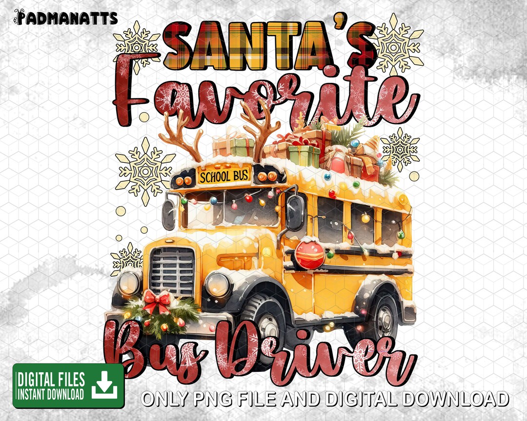 Santa's Favorite Bus Driver Christmas Png, Christmas Png, Bus Driver ...