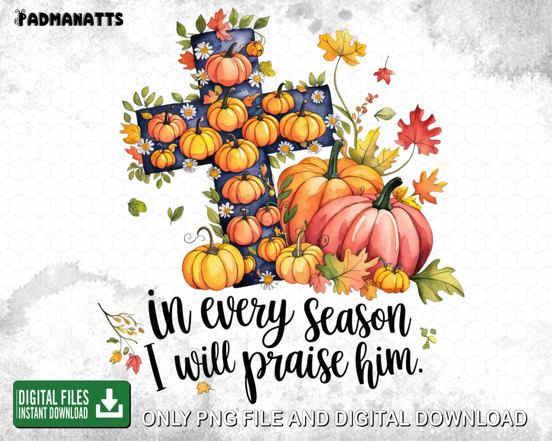 In Every Season I Will Praise Him Png, Fall Cross, Christian, Pumpkin ...