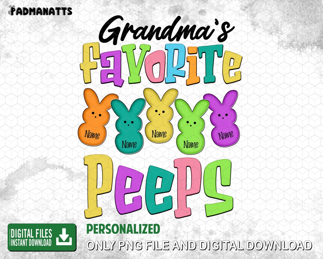 Personalized Grandma's Favorite Peeps Png, Custom Name Kid Bunny ...