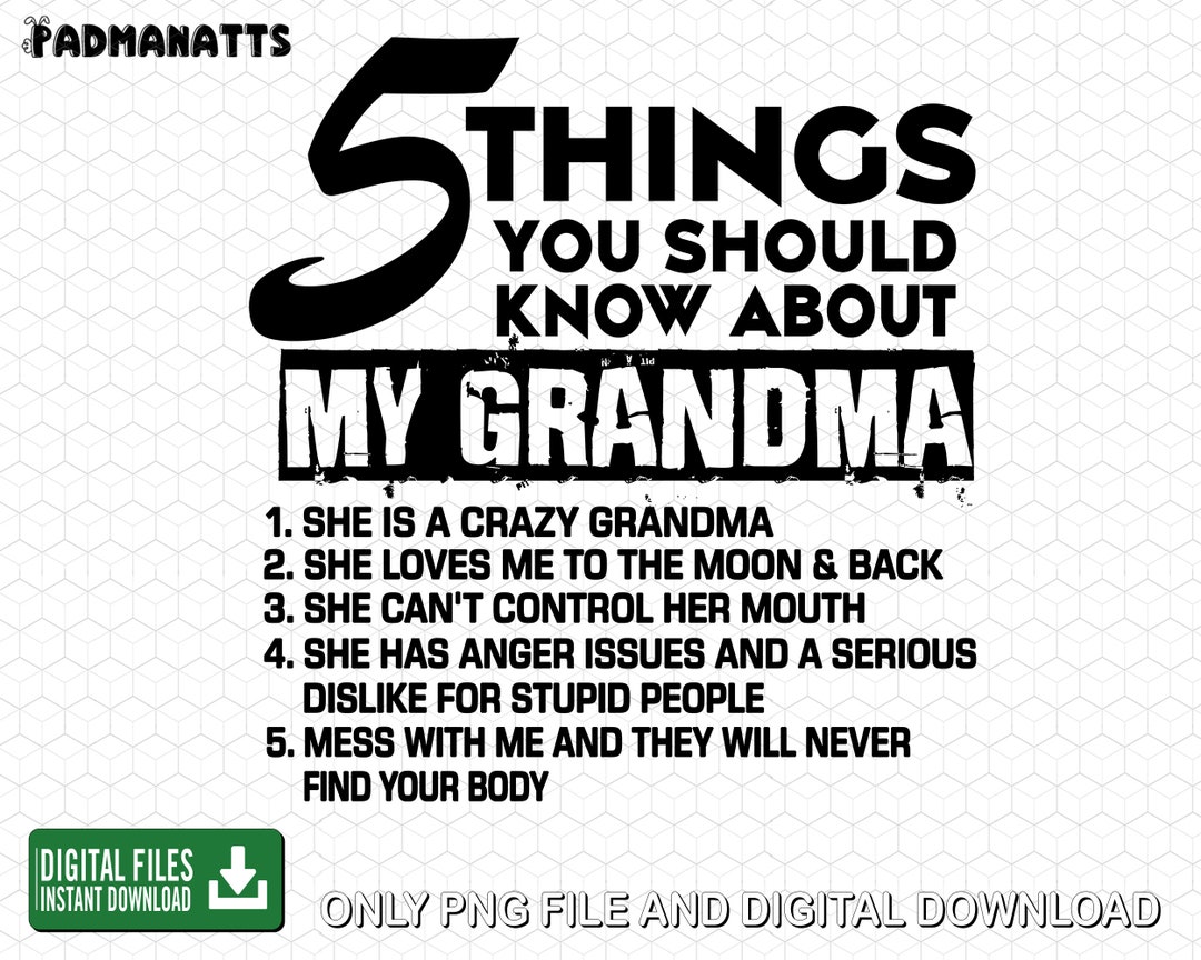 5 Things You Should Know About My Grandma Png, Funny Crazy Grandma ...