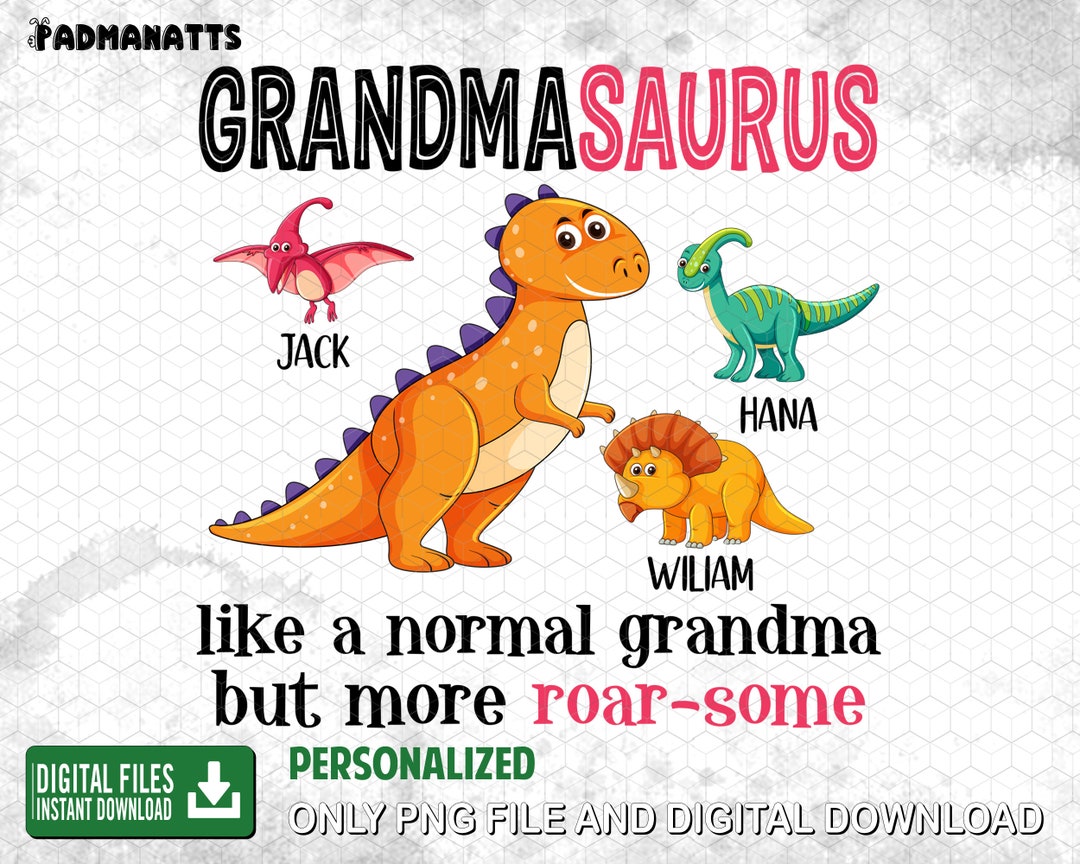 Personalized Grandmasaurus Like A Normal Grandma but More Roar Png ...