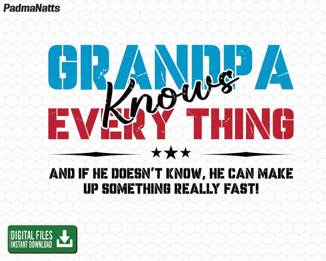 Grandpa Knows Every Thing Svg Png, Funny Grandpa Svg Png, Grandpa Gift ...
