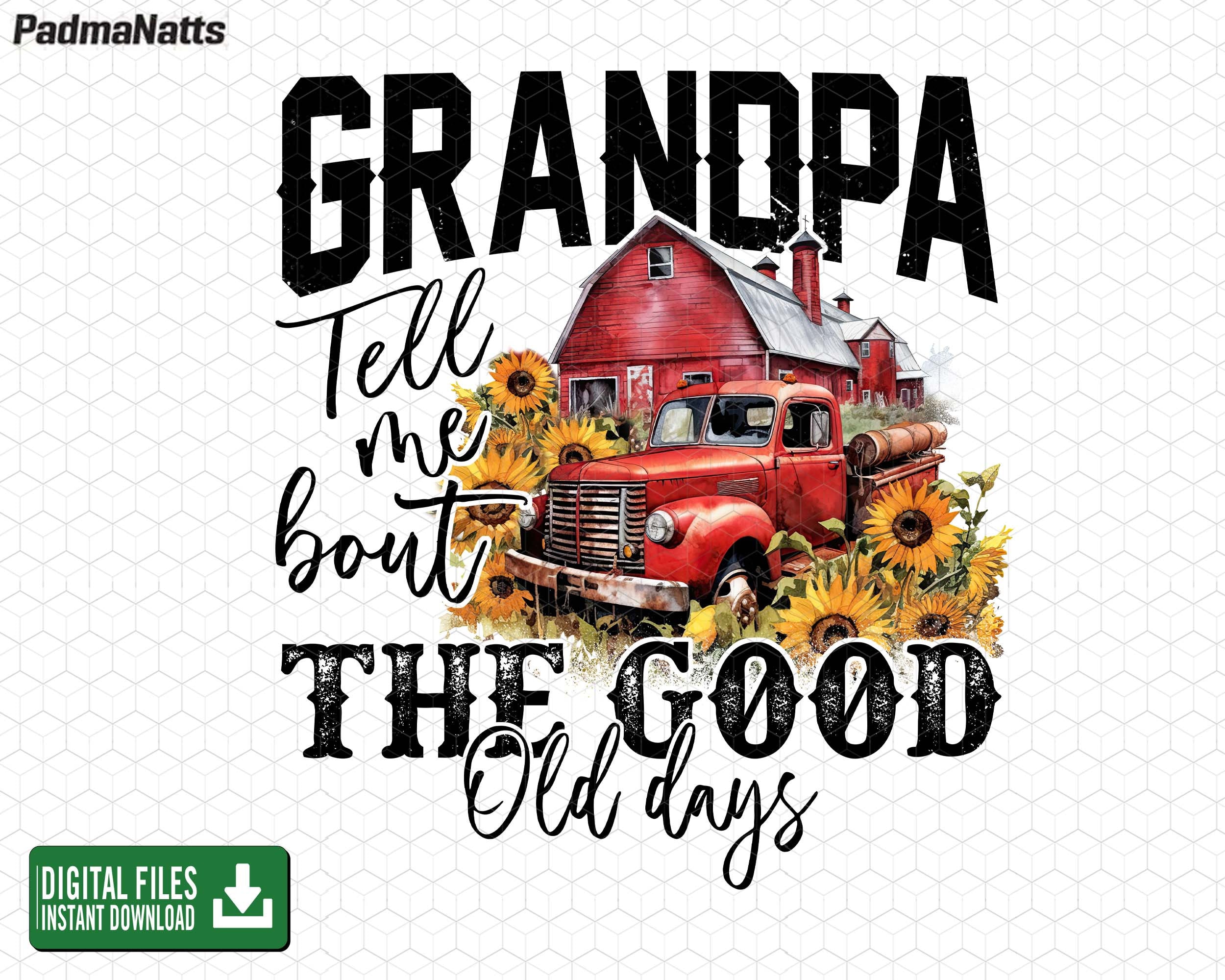 Grandpa Tell Me Bout the Good Old Days Png, Grandpa Png, Grandpa Gift, Father's Day Png, Western ...