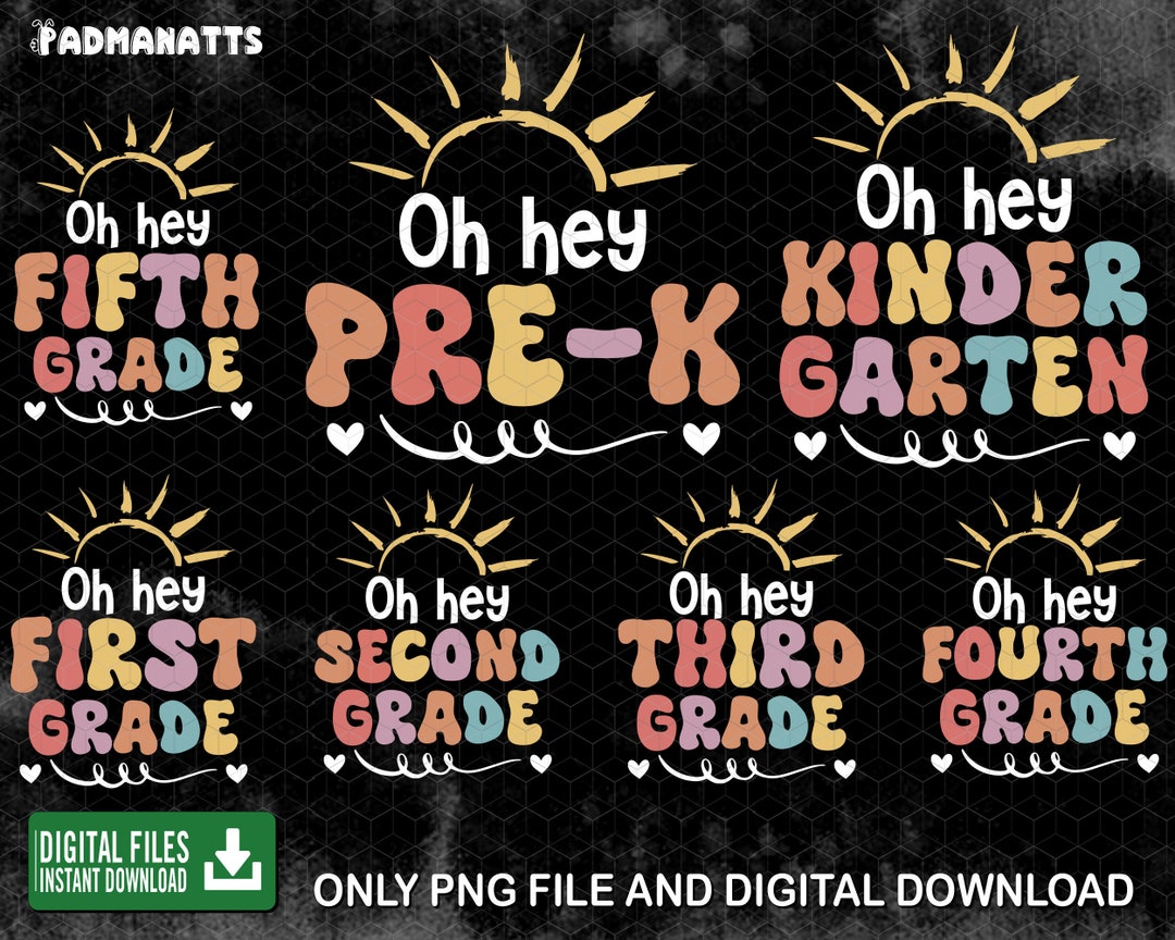 Oh Hey Grade Bundle Sublimation Png, First Day of School, Back to ...