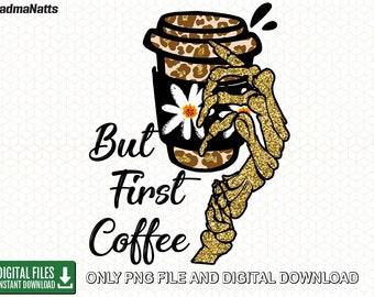 But First Coffee Png, Coffee PNG, Leopard Print, Coffee Sublimation ...