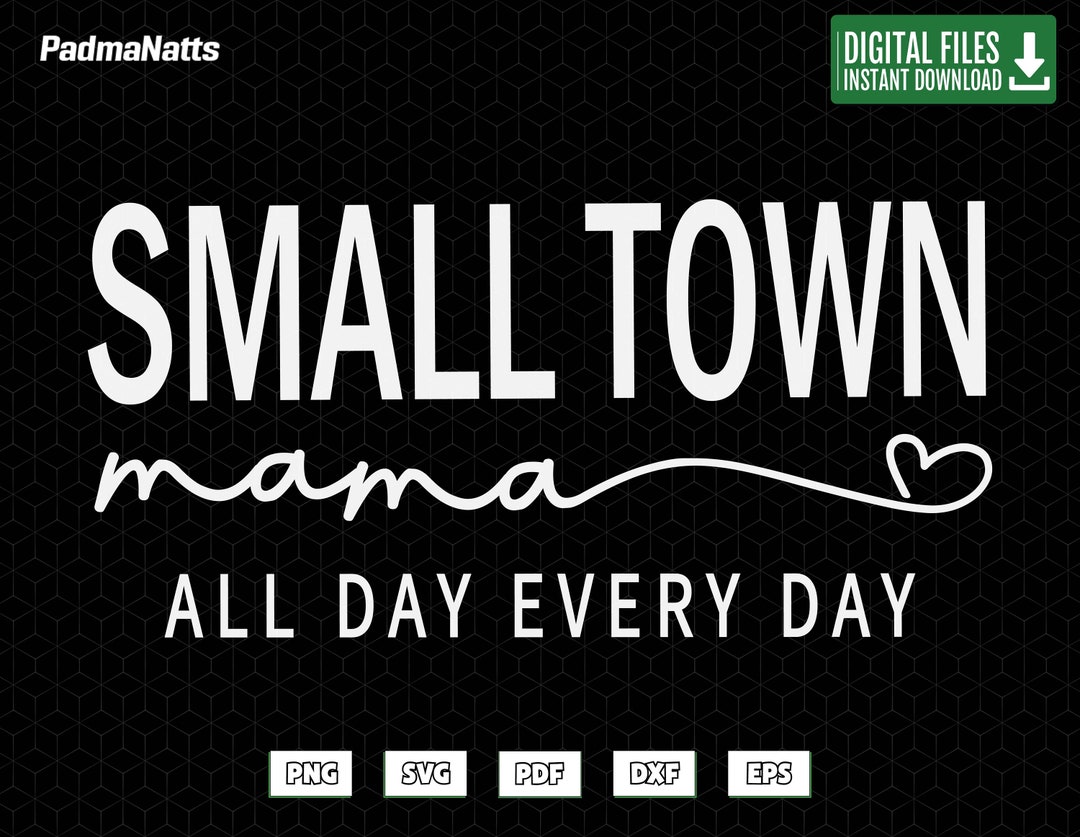 Small Town Mama SVG PNG PDF Mom Life Svg Mom Mode Svg Mom - Etsy