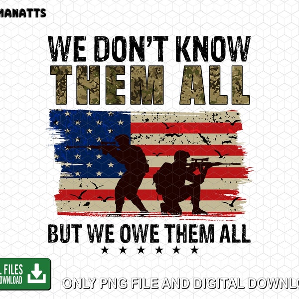 We Don't Know Them All but We Owe Them All Png - Etsy