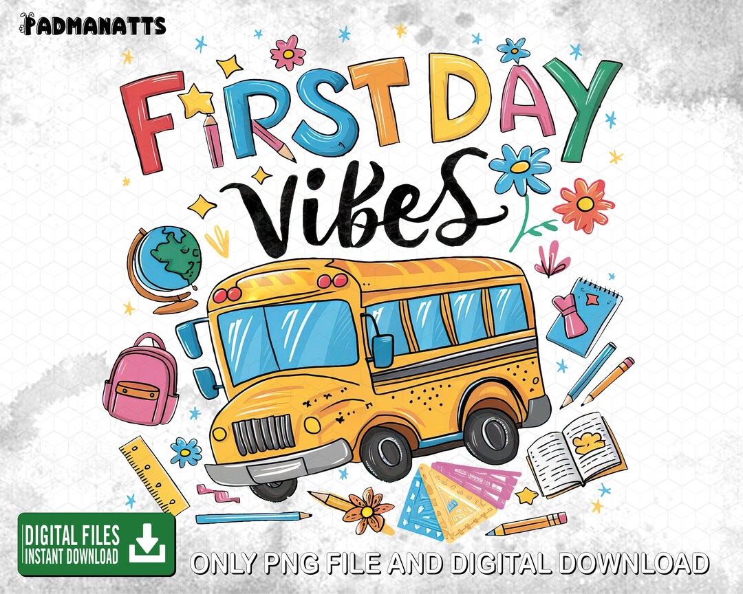 First Day Vibes Sublimation Png, First Day of School, Back to School ...