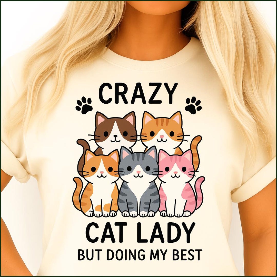 Crazy Cat Lady PNG: Funny Kitten T-shirt Design (digital Download) - Etsy