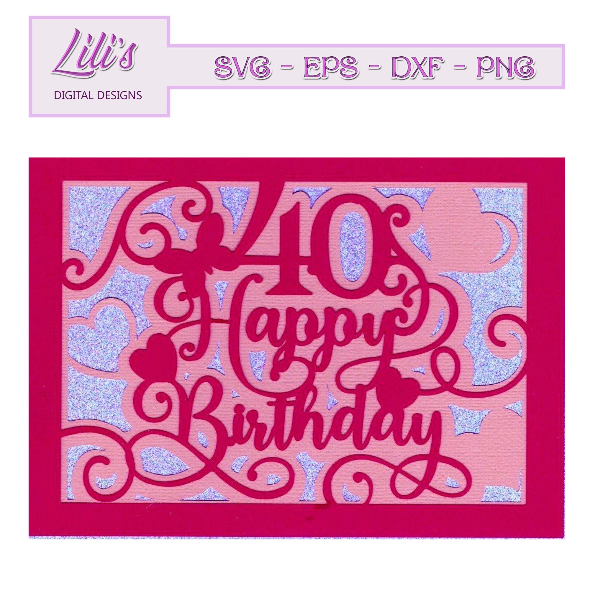 Happy 40th Birthday Card With Hearts and Layered SVG, for Cricut and ...