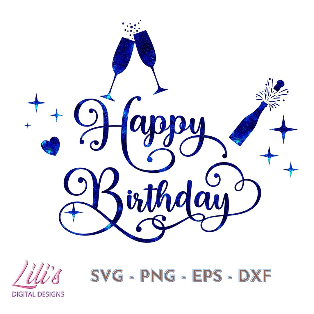 Happy Birthday Champagne Design - SVG, Cricut, Silhouette, Cutting ...