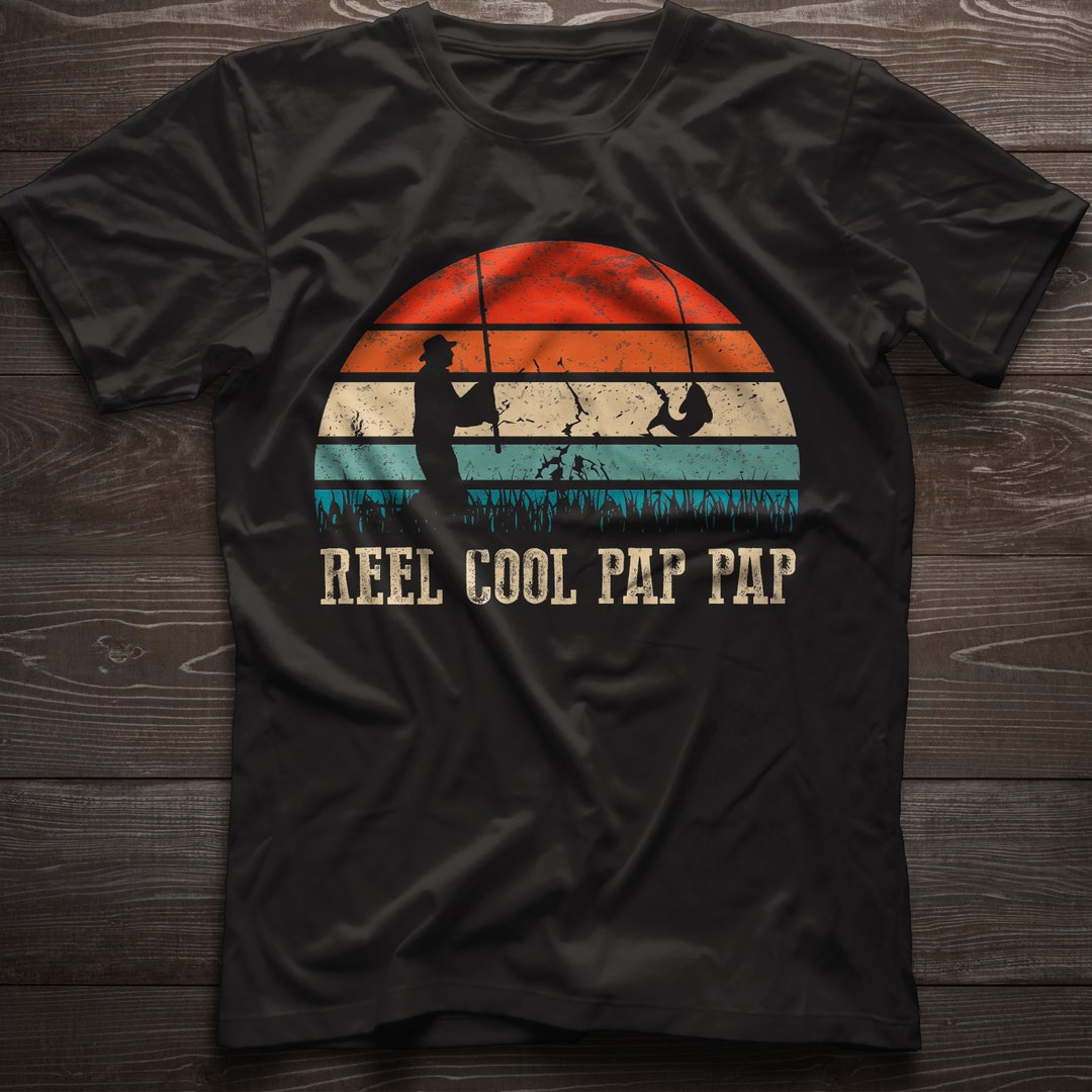 Reel Cool Pap Pap Fathers Day Grandpa Gift Dad Fisherman T-shirt Funny ...