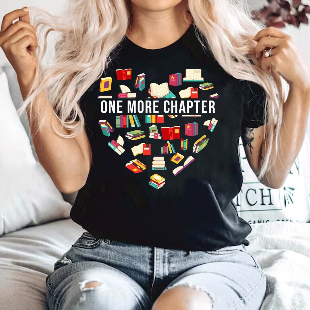 Just One More Chapter Shirt Book Lover Gift Reading Shirt Readers Shirt ...