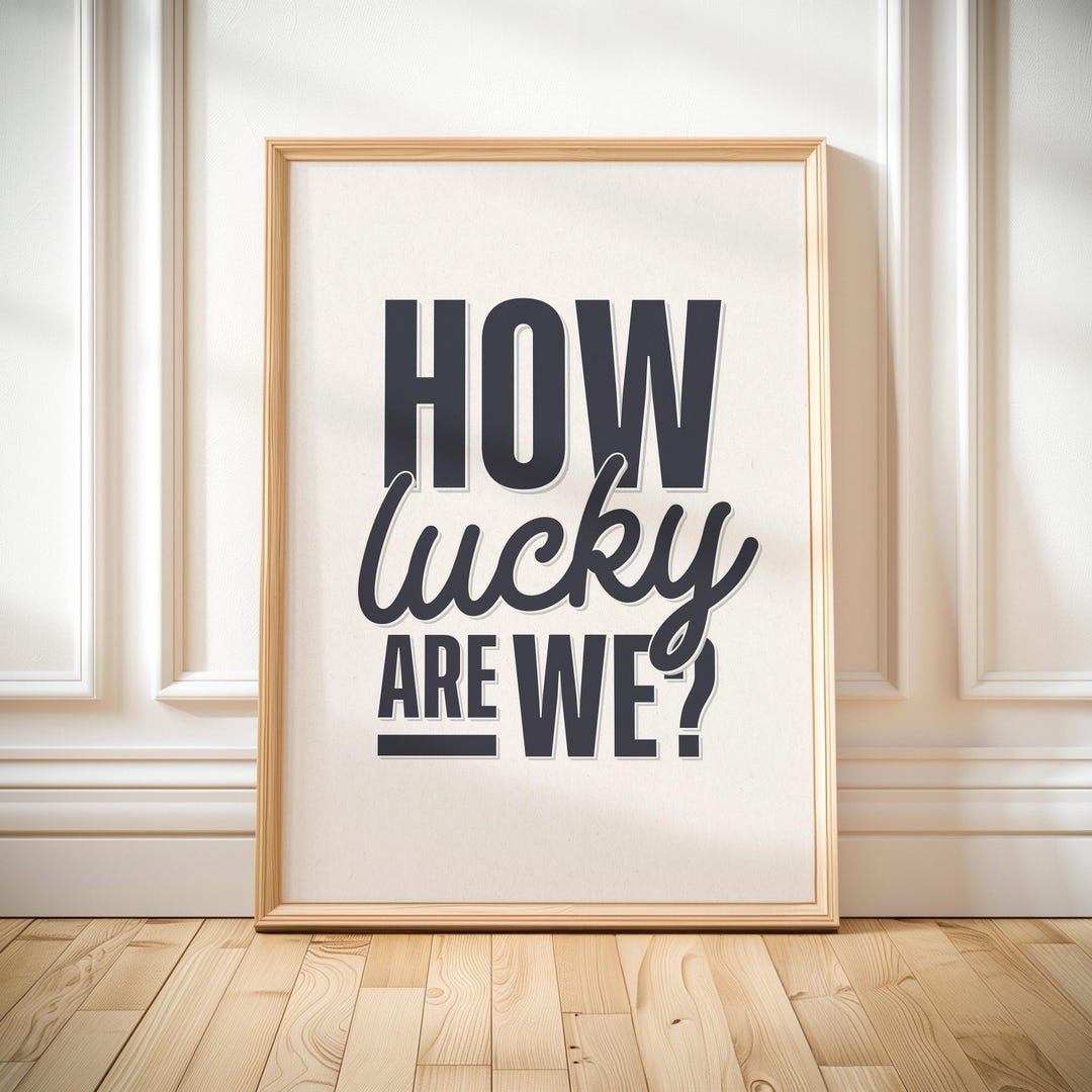 How Lucky Are We Print | Retro Typography Wall Art (digital Download ...