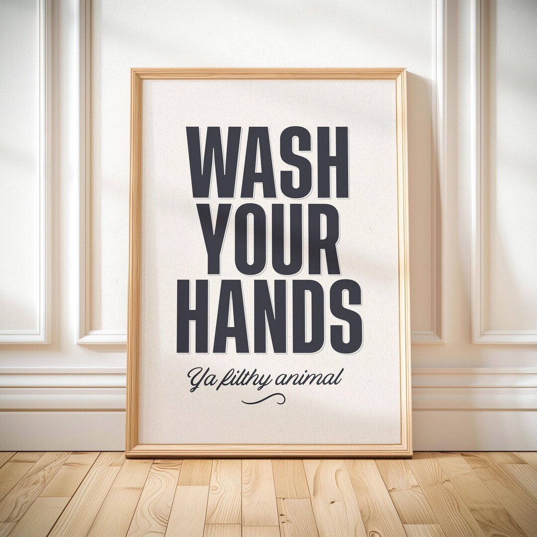 Wash Your Hands Ya Filthy Animal Print: Funny Bathroom Quote (digital ...