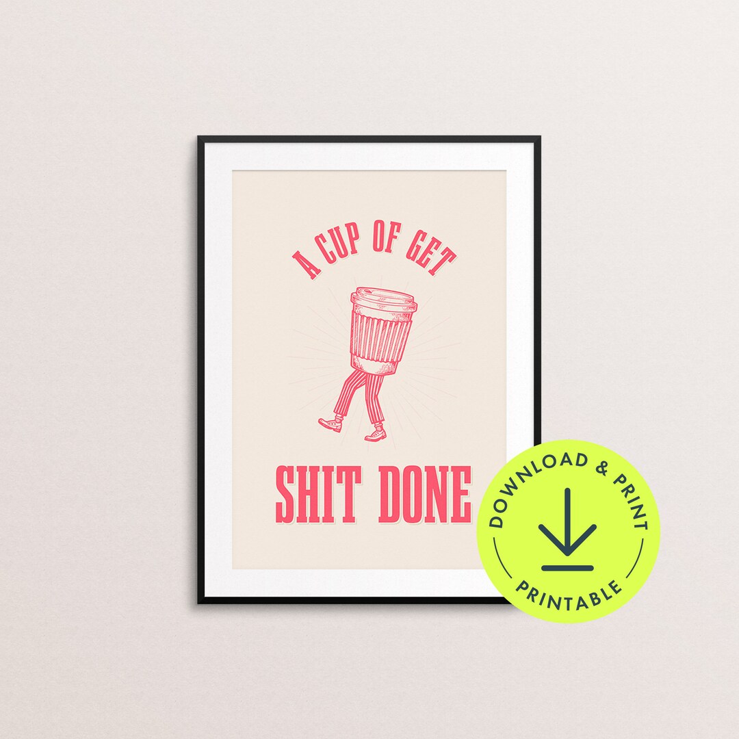 Get Shit Done Retro Coffee Print Wall Art Printable Funny Coffee ...