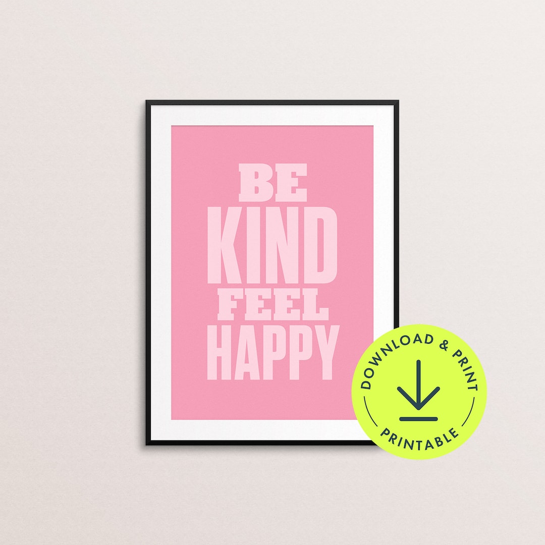 Cute Pink Positive Quote Wall Art Printable Be Kind Feel Happy Poster ...