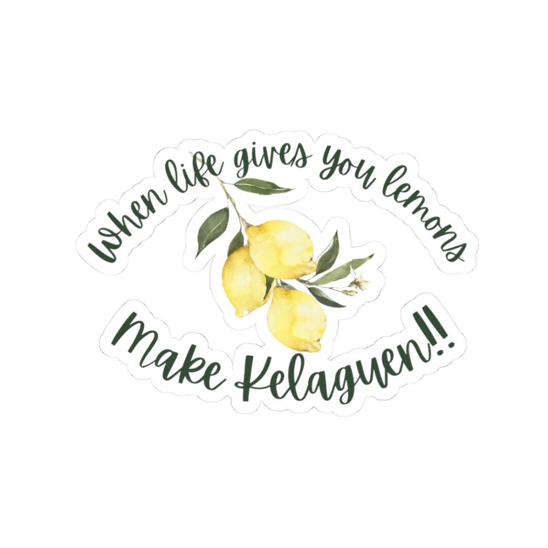 When Life Gives You Lemons Make Keleguen Sticker - Etsy