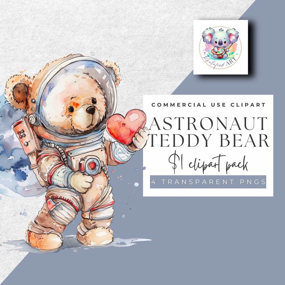 Astronaut Teddy Bear Clipart Set: 4 Transparent Pngs (instant Download ...