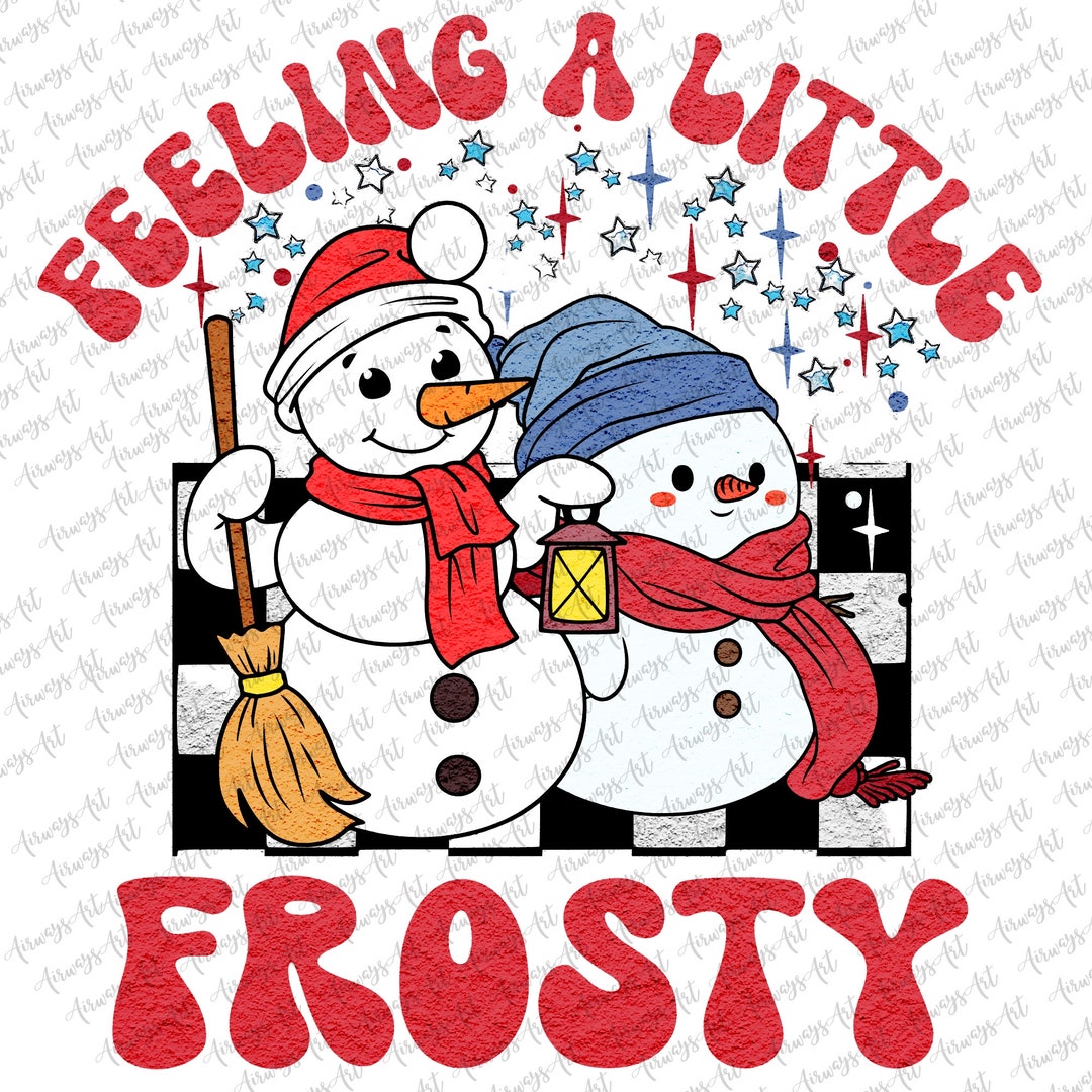 Feeling a Little Frosty Png Retro Christmas Png Snowman Png - Etsy