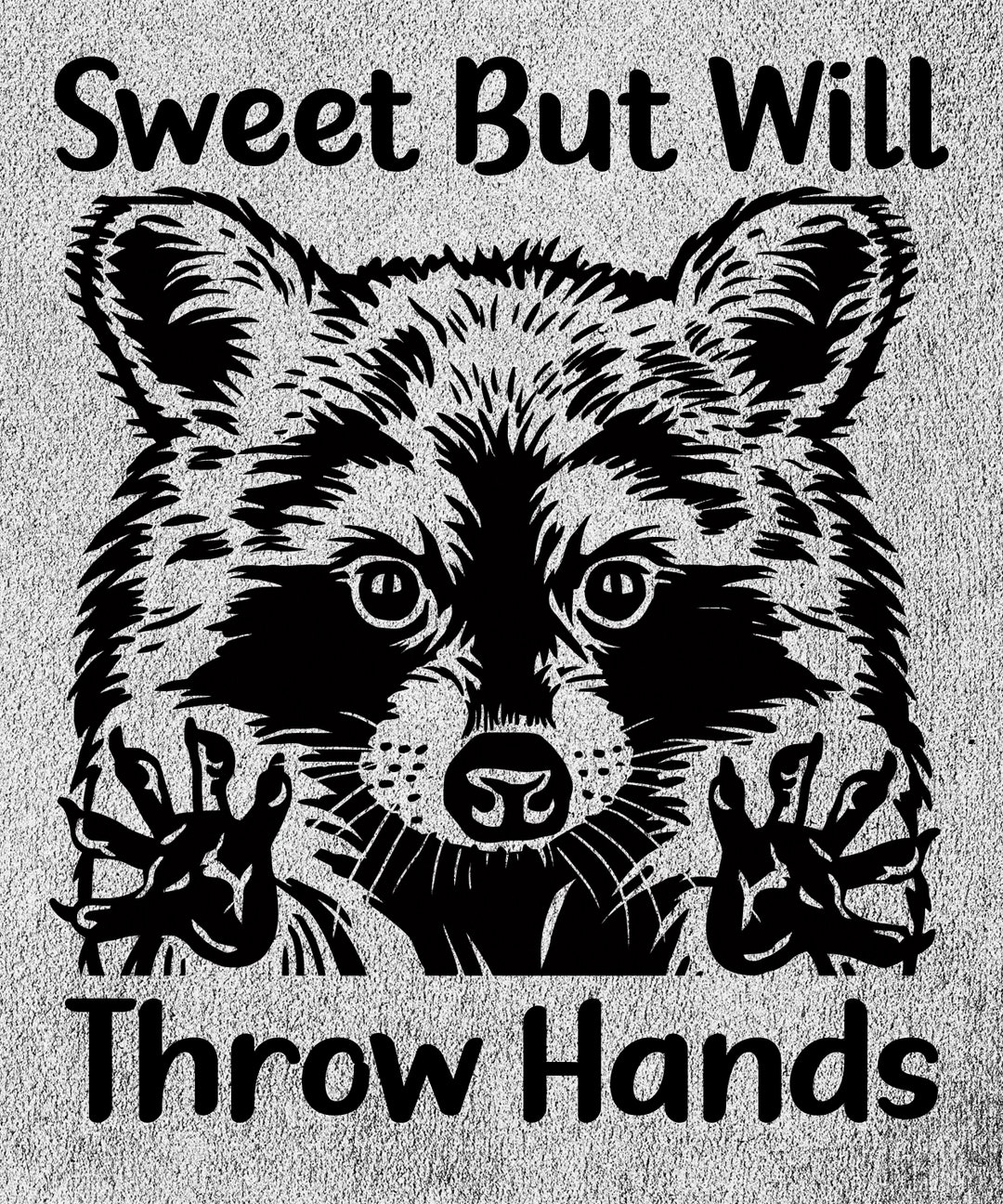Raccoon PNG, Funny Quote Design, Sweet but Will Throw Hands, Raccoon ...