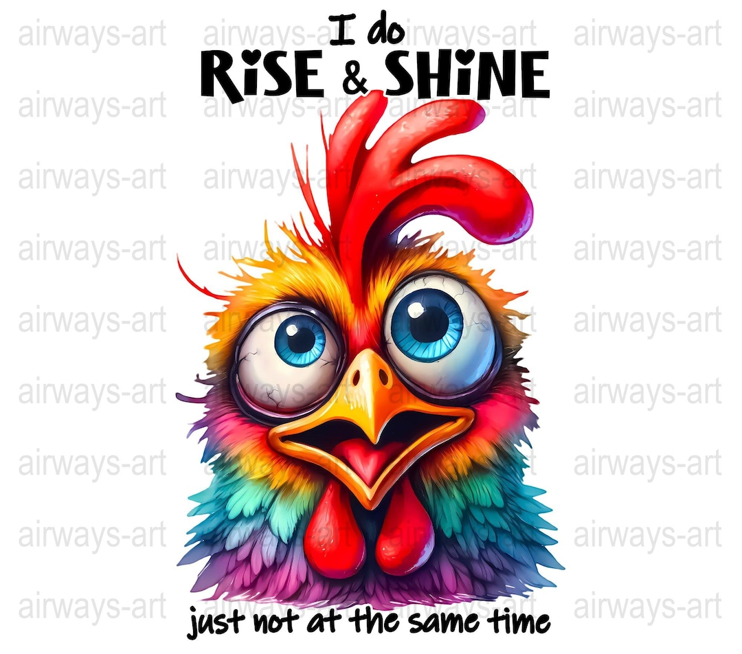 Funny Chicken Art, I Do Rise and Shine, Animal Lover Gift, Colorful ...