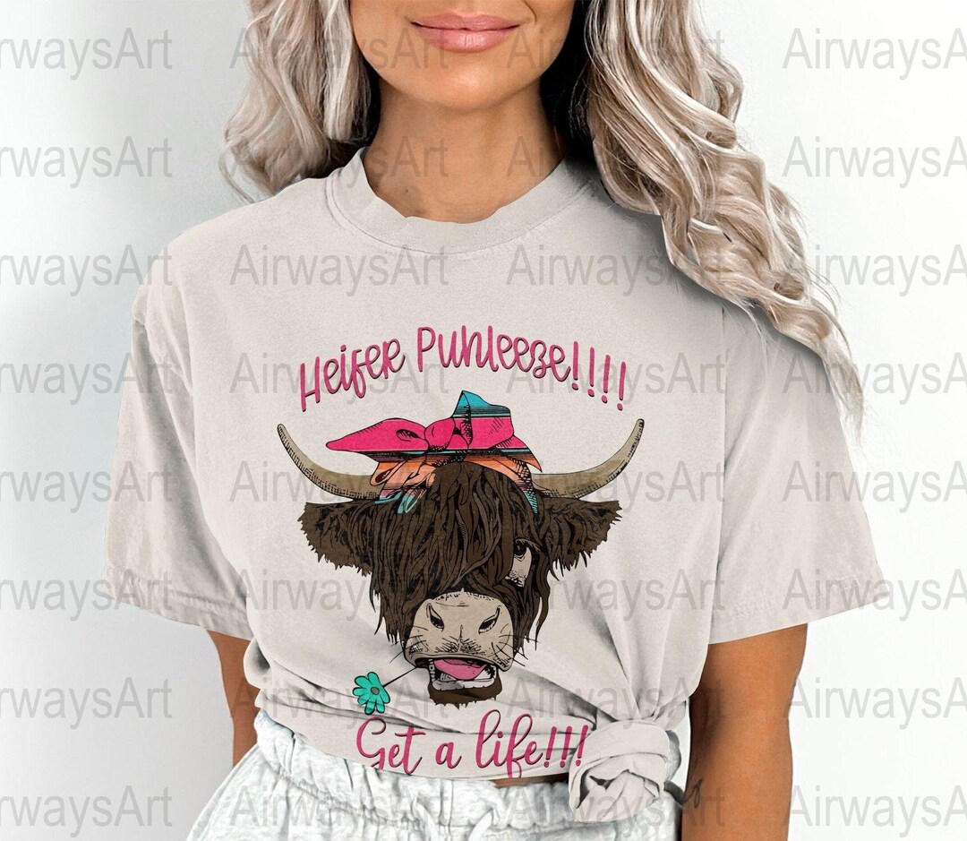 Heifer Puns PNG, Funny Cow Digital Art, Get a Life Farm Humor Graphic ...