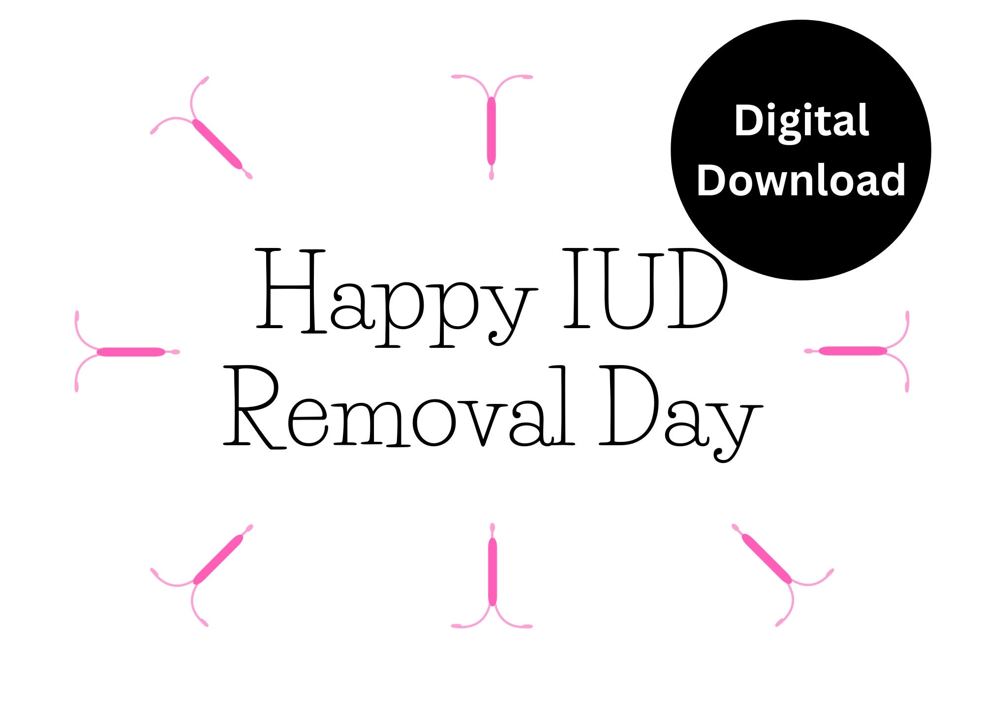 Happy IUD Removal Day Digital Card - Etsy