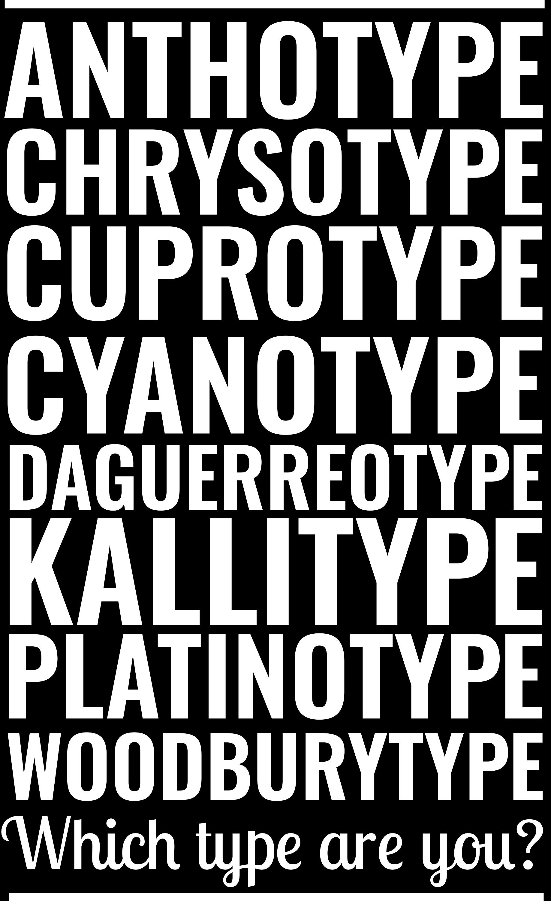 Anthotype, Cyanotype, Kallitype, Platinotype... Which Type Are You ...