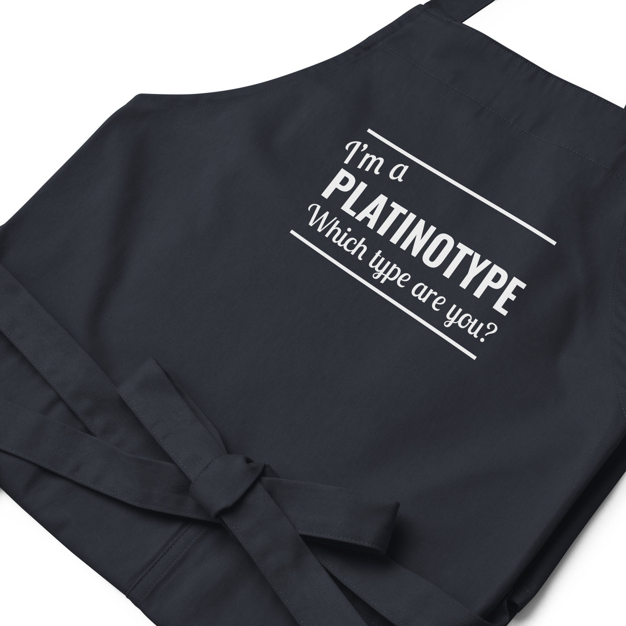 I'm a Platinotype... Which Type Are You? Organic Cotton Apron for the ...