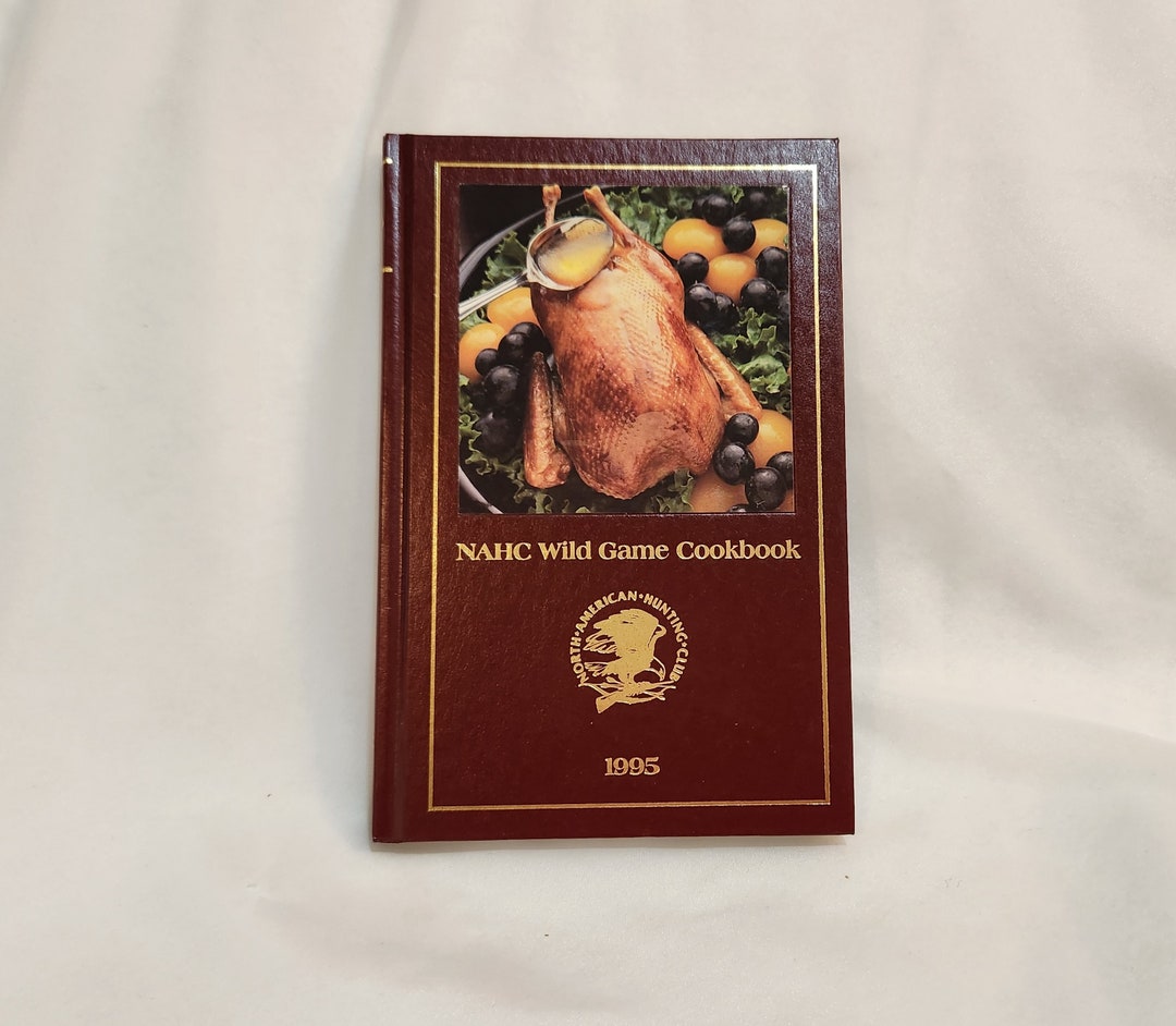 1995 Wild Game Cook Book Hardcover North American Hunting Club ...