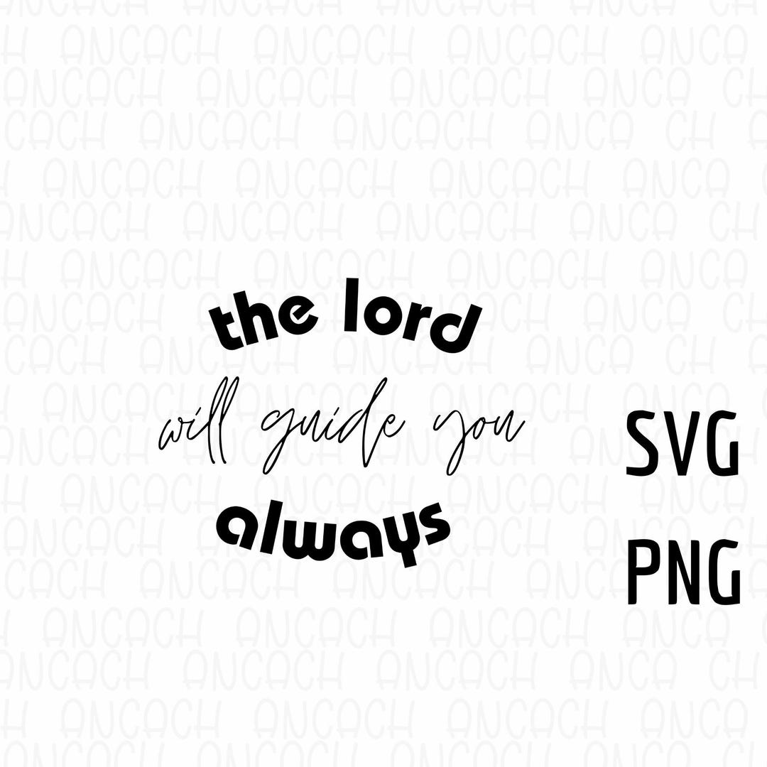 The Lord Will Guide You Always | Svg | Png | Digital Download ...