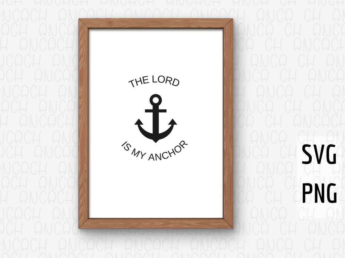 The Lord is My Anchor | PNG | SVG | | Digital Download | Christian ...