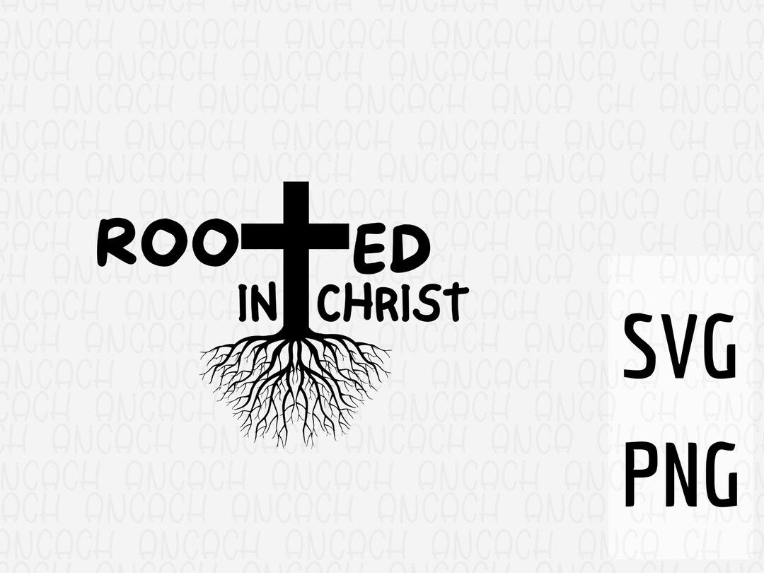 Rooted in Christ PNG | SVG | Digital Download | Faith Clipart | Bible ...