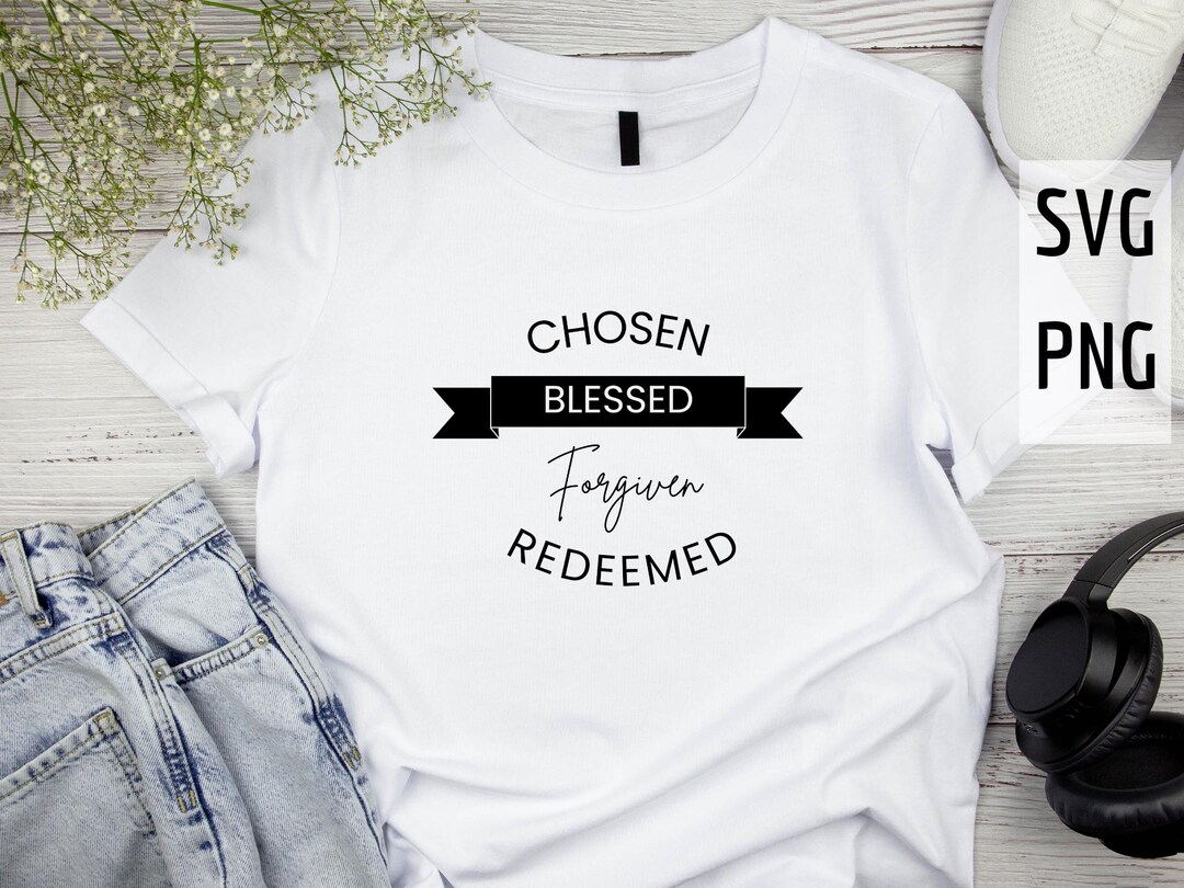 Christian Bible Verse Art: Chosen Blessed Forgiven Redeemed (SVG/PNG ...
