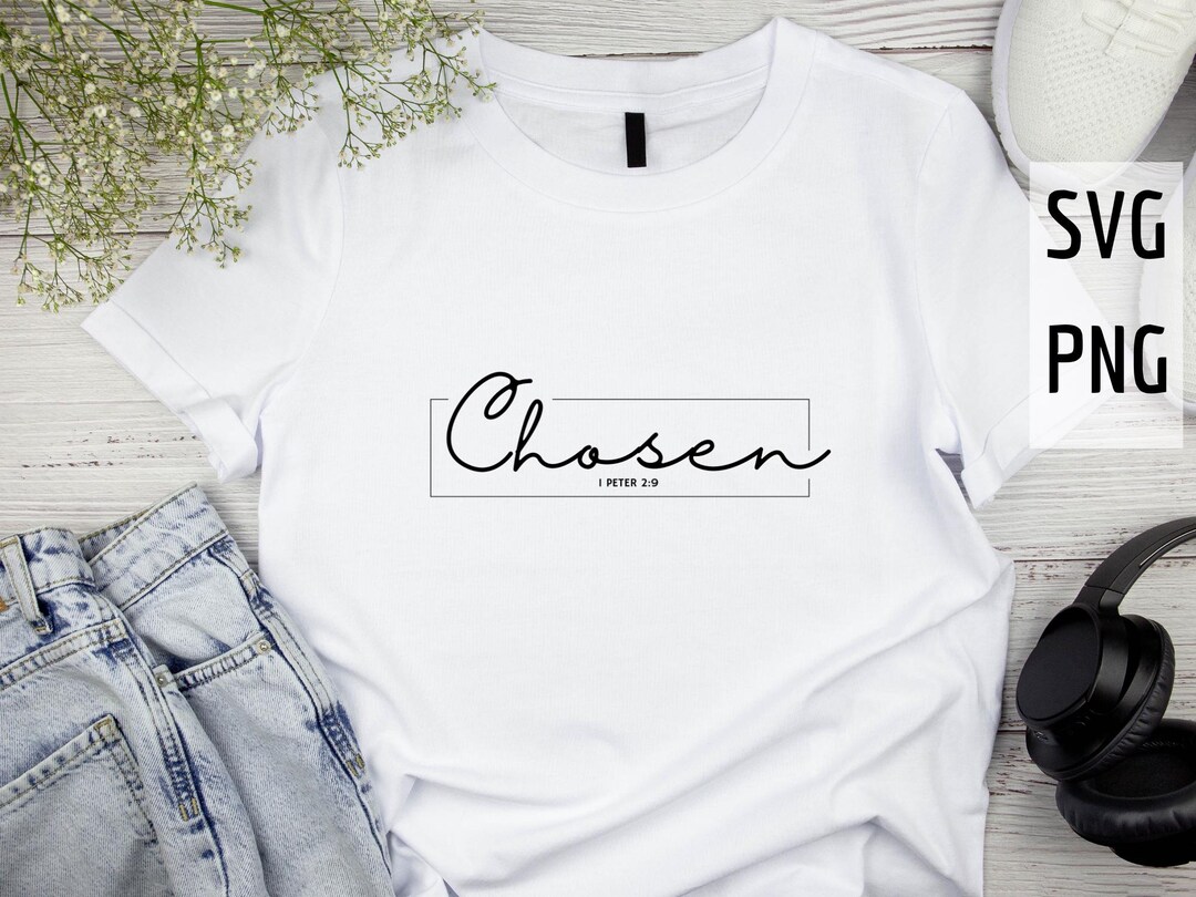 Chosen Bible Verse SVG PNG: Christian Apparel Design (digital Download ...