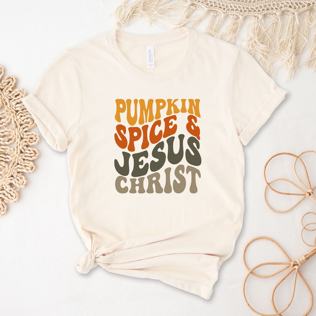 Pumpkin Spice and Jesus Christ Shirt Fall Tshirt Christian - Etsy