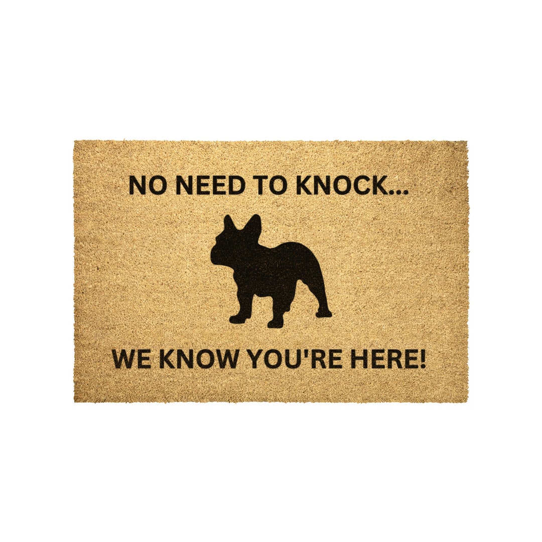 No Need to Knock We Know You're Here French Bulldog Doormat, Frenchies ...